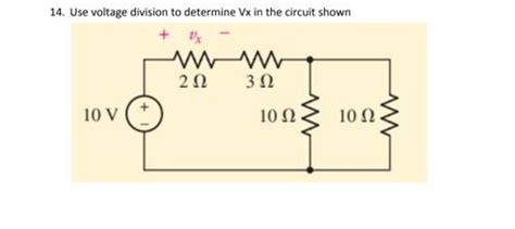 14 use voltage division to determine vx in the circuit shown filo