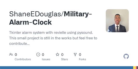Github Shaneedouglasmilitary Alarm Clock Tkinter Alarm System With Revielle Using Pysound