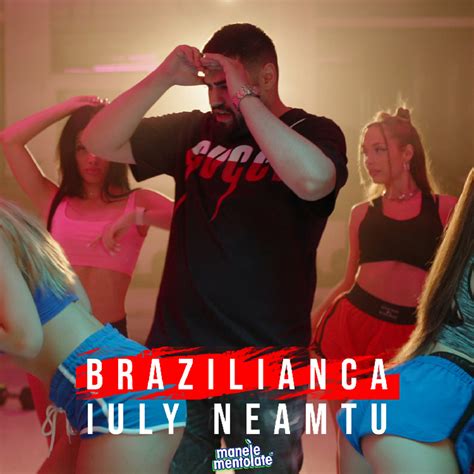 Stream Iuly Neamtu Brazilianca By Manele Mentolate Listen Online For Free On Soundcloud