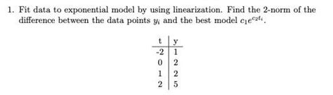 Solved 1 Fit Data To Exponential Model By Using