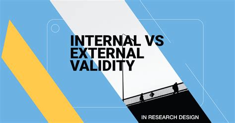Internal Vs External Validity Why Both Matter In Research
