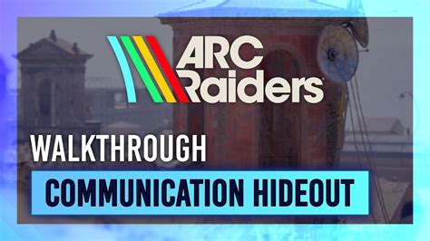 Communication Hideout Quest Guidewalkthrough Arc Raiders Youtube