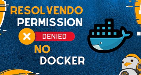 Como Corrigir Erro Permission Denied No Docker