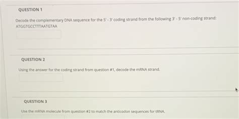 Solved Question 1 Decode The Complementary Dna Sequence For The 5