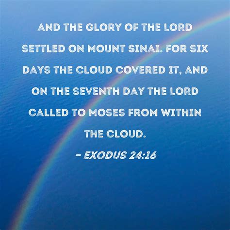 Exodus 2416 And The Glory Of The Lord Settled On Mount Sinai For Six