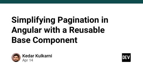 Simplifying Pagination In Angular With A Reusable Base Component Dev