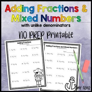 Adding Fractions And Mixed Numbers With Unlike Denominators NO PREP Printable