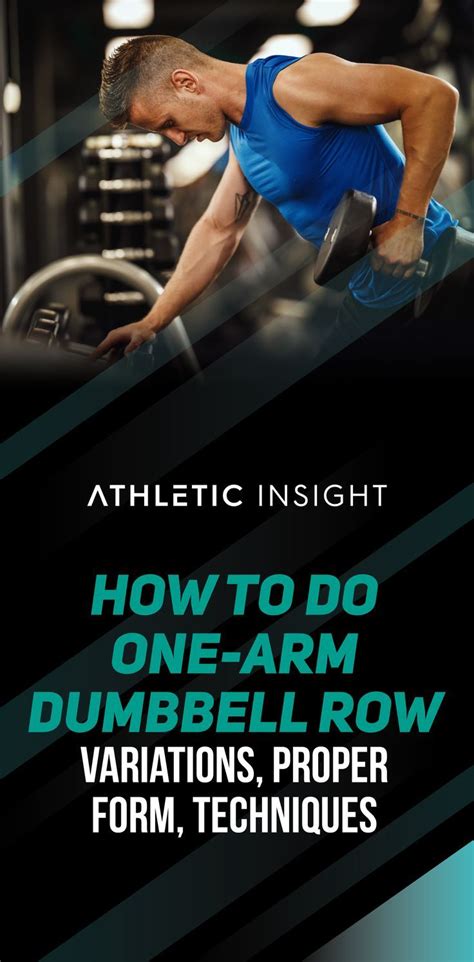 How To Do One Arm Dumbbell Row Variations Proper Form Techniques Athletic Insight One Arm