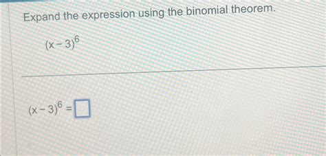 Solved Expand The Expression Using The Binomial
