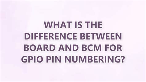 What Is The Difference Between Board And Bcm For Gpio Pin Numbering Youtube