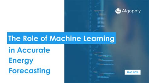 The Role Of Machine Learning In Accurate Energy Forecasting Algopoly