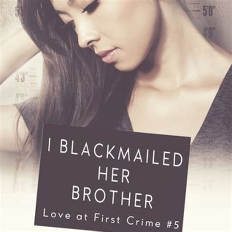 I Blackmailed Her Brother A Gripping Romantic Suspense Novel