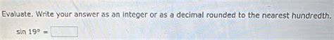 Evaluate Write Your Answer Integer Decimal Rounded To Nearest