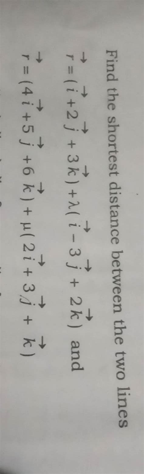 Find The Shortest Distance Between The Two Lines Ri2j 3kλi−3j 2k