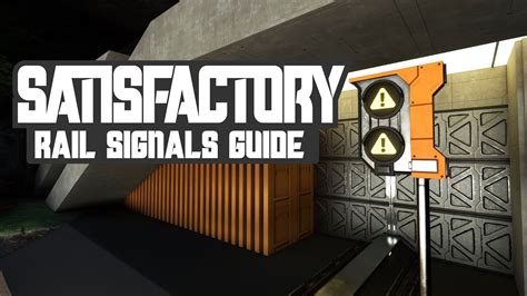 Satisfactory Ultimate Beginners Guide To Train Signals Understanding