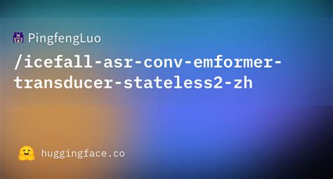 PingfengLuo Icefall Asr Conv Emformer Transducer Stateless Zh Discussions