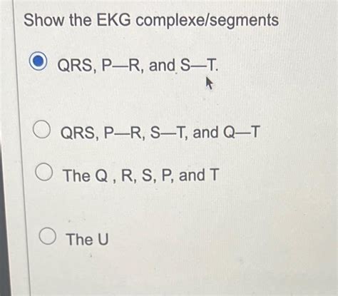 Solved Show The EKG Complexe Segments QRS PR And ST Chegg Com