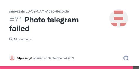 Photo Telegram Failed Issue 71 Jameszah ESP32 CAM Video Recorder