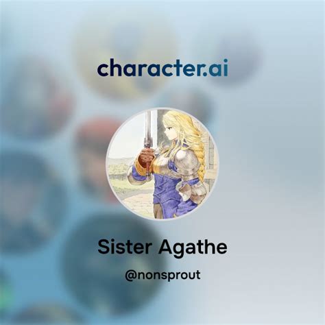 Chat With Sister Agathe Character Ai Ai Chat Reimagined Your Words