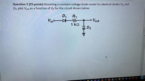 Solved Question 2 25 Points Assuming A Constant Voltage