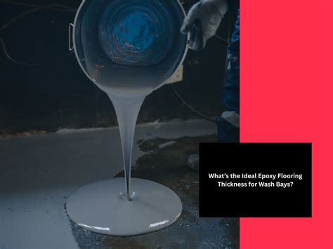 Epoxy Flooring Thickness Best Fit For Wash Bays