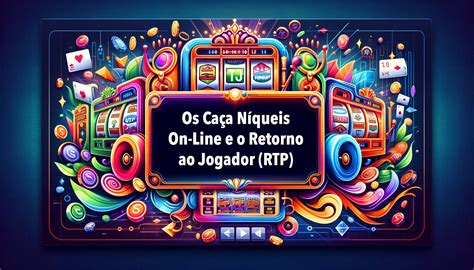 Os Caça Níqueis On Line E O Retorno Ao Jogador Rtp Sorteador Apostas