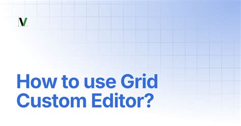 How To Use Grid Custom Editor Vitaracharts