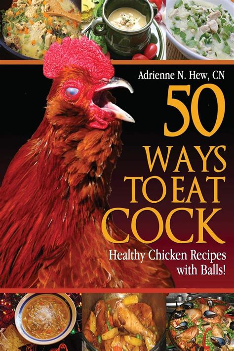 50 Ways To Eat Cock Healthy Chicken Recipes With Balls