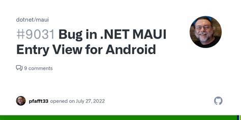 Bug In Net Maui Entry View For Android · Issue 9031 · Dotnetmaui · Github