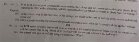 a i in an lcr series circuit connected to an ac source the voltage a