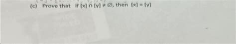 Solved C ﻿prove That If X ∩ Y ≠o ﻿then X Y