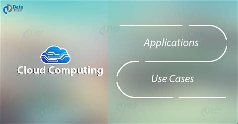 Cloud Computing Applications With Use Cases Advanced Dataflair