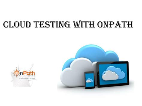 Ppt Cloud Testing With Onpath Powerpoint Presentation Free Download Id7173111