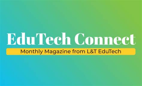 Explore The May 2024 Issue Of Landt Edutech Connect Magazine Landt Edutech Building Value For