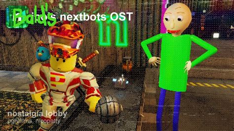 Nicos Nextbots Ost Baldis Basics Nostalgia Lobby W Nicopatty Bonus Youtube