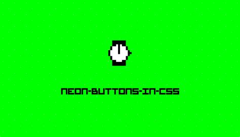 Neon Buttons In Css Stories Hackernoon