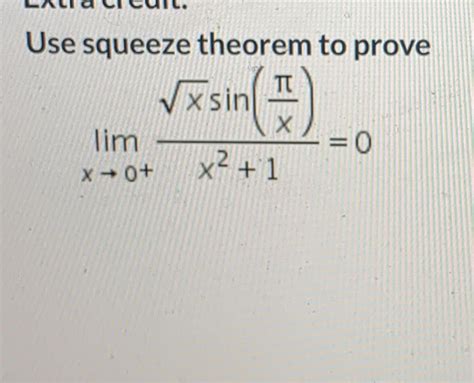 Solved Use Squeeze Theorem To Prove Tt Xsin 0 Lim X → 0 X²