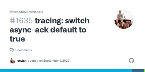 tracing switch async ack default to true · issue 1635 · timescale