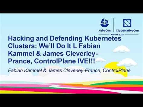 Free Video Hacking And Defending Kubernetes Clusters Live Demonstration From Cncf Cloud