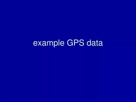 PPT Example GPS Data PowerPoint Presentation Free Download ID