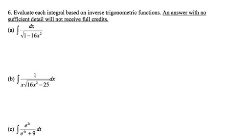 Solved Evaluate Each Integral Based On Inverse Trigonometric Chegg