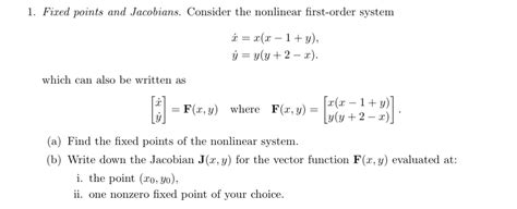 Solved 1 Fixed Points And Jacobians Consider The Nonlinear Chegg Com
