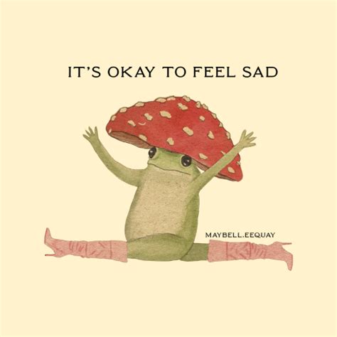 Maybell Eequays Artist Shop Shop All Designs Feelings Frog Quotes