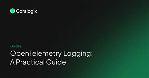 Opentelemetry Logging A Practical Guide Coralogix