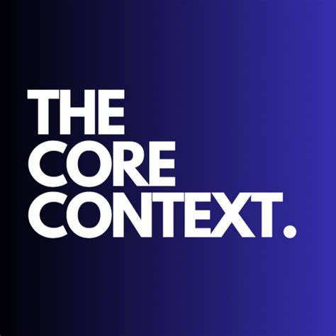 The Core Context Youtube The Core Context Youtube