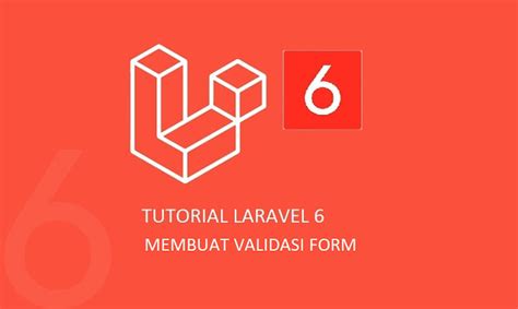 Tutorial Laravel 6 Membuat Validasi Form Dengan Validator Catatan