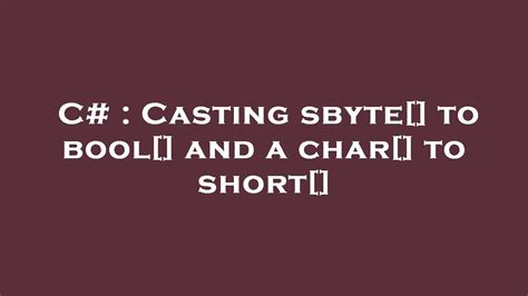 C Casting Sbyte To Bool And A Char To Short Youtube