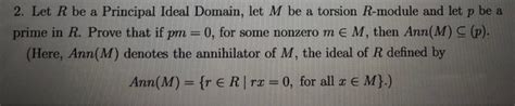 Solved 2 Let R Be A Principal Ideal Domain Let M Be A