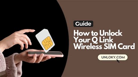 How To Unlock Your Q Link Wireless SIM Card Unloky