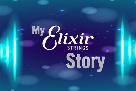 My Elixir Strings Story Elixir® Strings